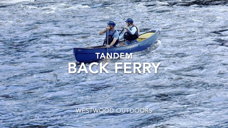 How to do a Tandem Back Ferry! – Westwood Outdoors